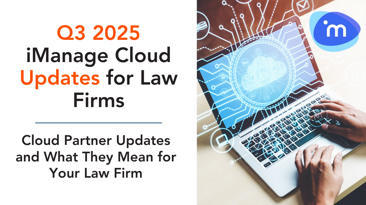 iManage Updates July 2025: What Law Firms Need to Know - STS